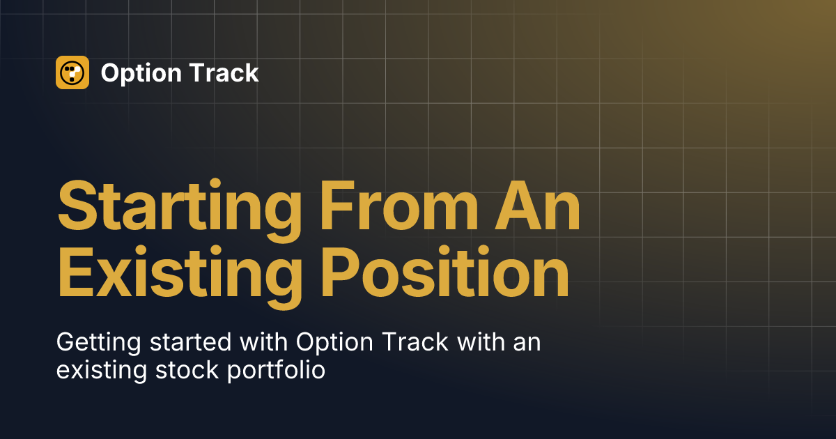 Starting From An Existing Position | Option Track