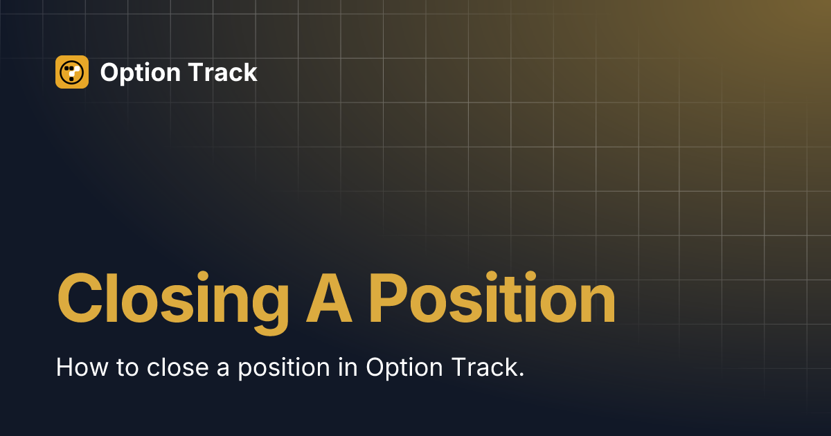 Closing A Position | Option Track
