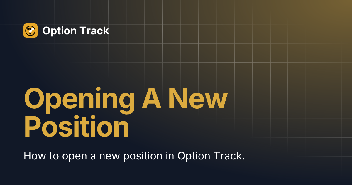 Opening A New Position | Option Track